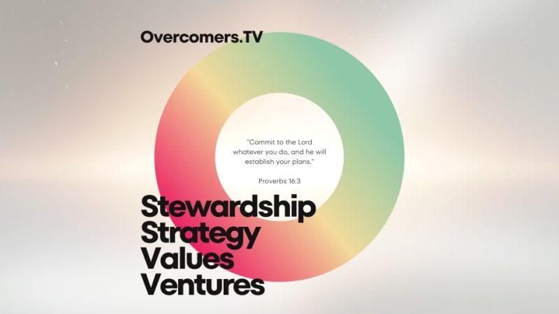 Stewardship Strategy Values Venture - Overcomers TV